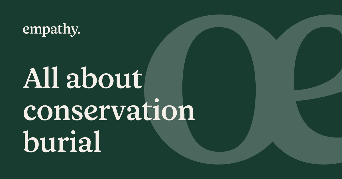 All about conservation burial | Empathy