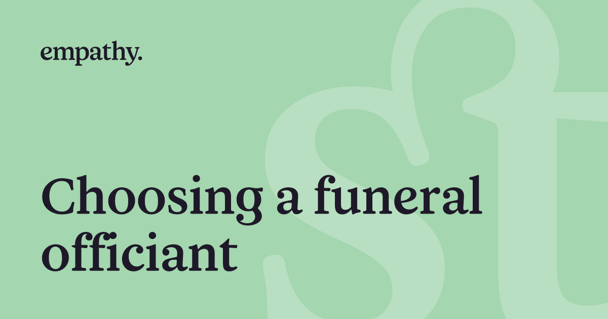 Choosing a funeral officiant | Empathy