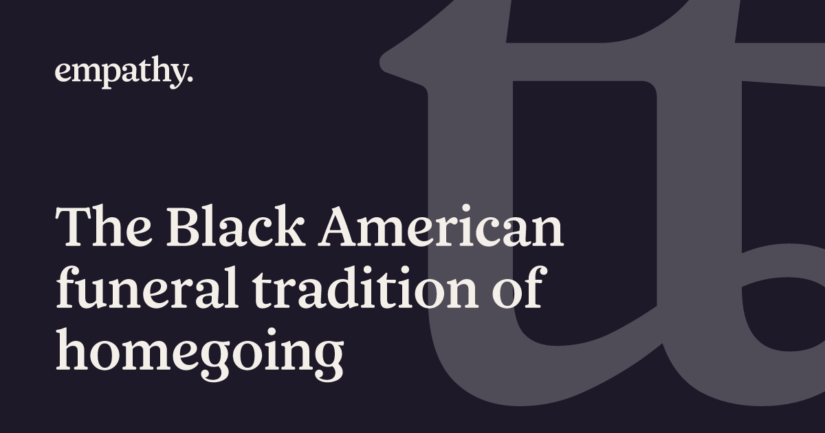 The Black American funeral tradition of homegoing | Empathy The Black American funeral tradition of homegoing | Empathy