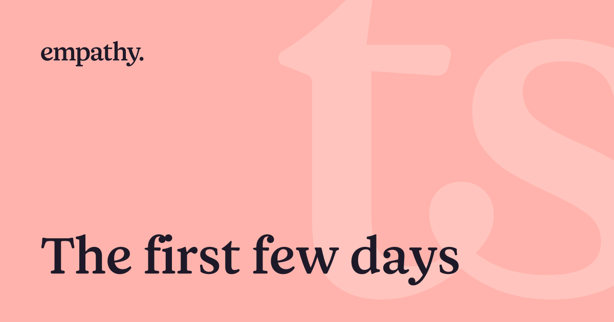 The first few days | Empathy