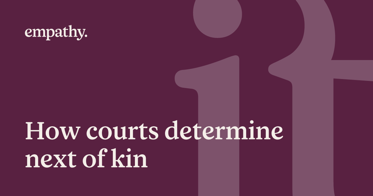 How courts determine next of kin | Empathy