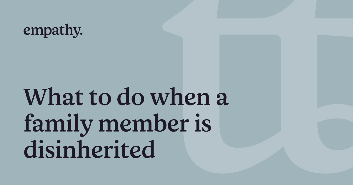 What to do when a family member is disinherited | Empathy